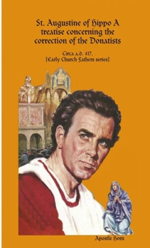 ST. AUGUSTINE OF Hippo A treatise concerning the correction of the ...