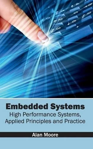 ALAN MOORE EMBEDDED Systems: High Performance Systems, Applied ...
