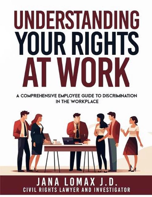 UNDERSTANDING YOUR RIGHTS at Work: A Comprehensive Employee Guide to ...