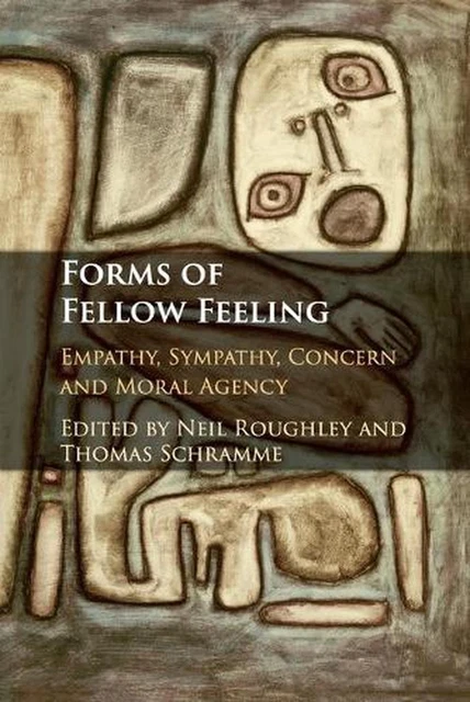 FORMS OF FELLOW Feeling: Empathy, Sympathy, Concern and Moral Agency by ...