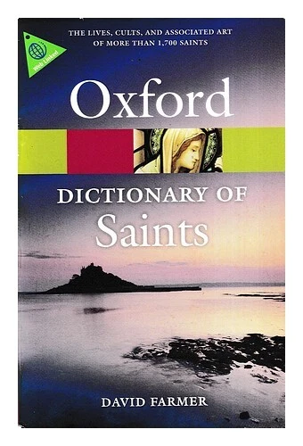 FARMER, DAVID HUGH The Oxford dictionary of saints / David Hugh Farmer ...