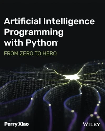 ARTIFICIAL INTELLIGENCE PROGRAMMING with Python: From Zero to Hero $23. ...