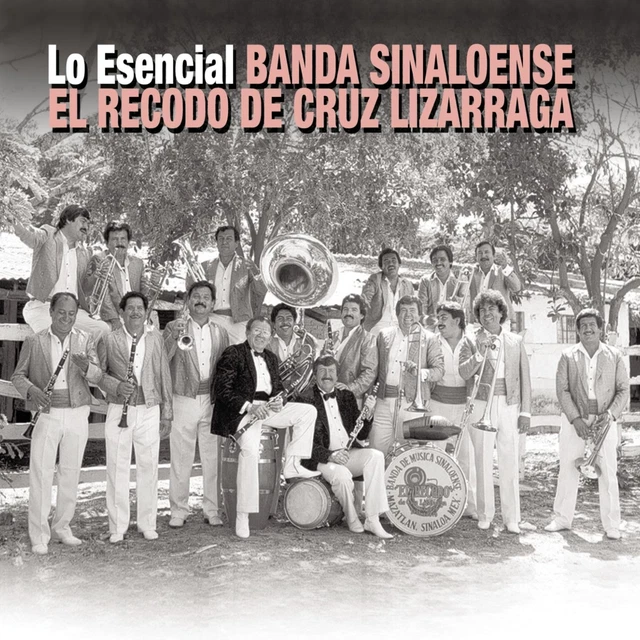 LA BANDA SINALOENSE el Recodo de Cruz Lizarra Esencial Banda Sinaloense ...