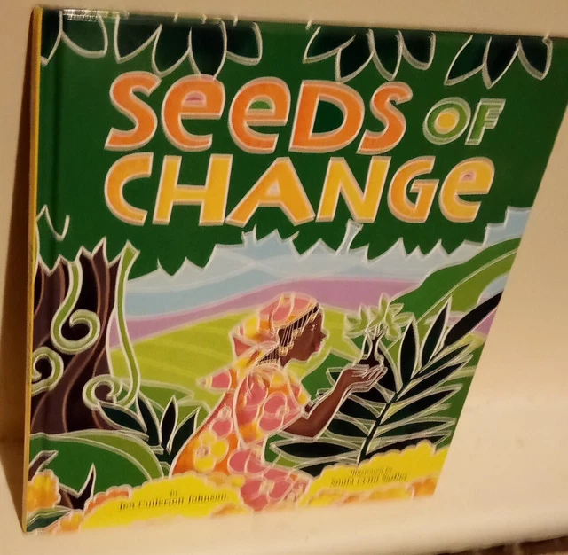 &SEEDS OF CHANGE& par Jen Cullerton Johnson, illustré par Sonia Lynn ...