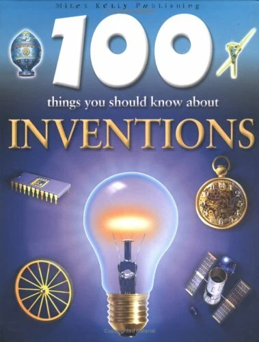 100 THINGS YOU Should Know About Inventions (100 Things You Sh ...