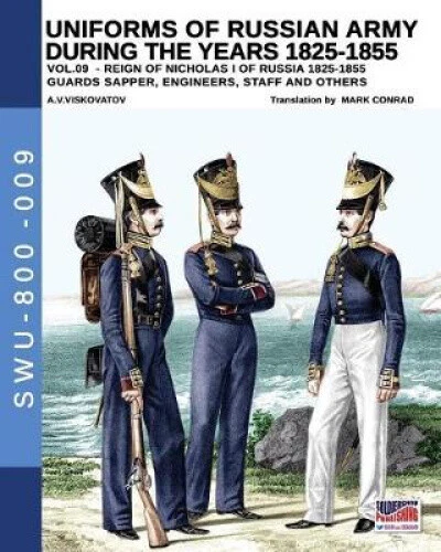 UNIFORMS OF RUSSIAN army during the years 1825-1855 vol. 9: Guards ...