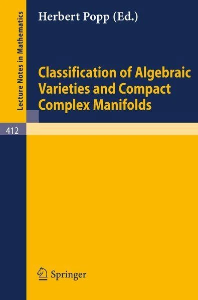 CLASSIFICATION OF ALGEBRAIC Varieties and Compact Complex Manifolds ...