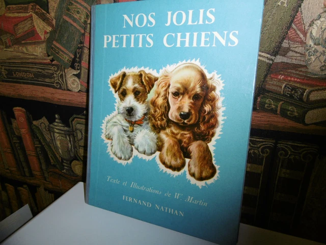 NOS JOLIS PETITS chiens-W.Martin-Nathan-. EUR 16,00 - PicClick FR
