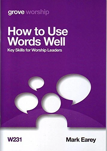 HOW TO USE Words Well: Key Skills for Worship Leaders-Mark Earey £5.08 ...