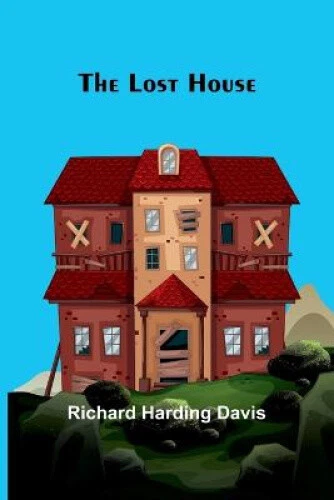 THE LOST HOUSE by Davis, Richard Harding EUR 22,45 - PicClick FR