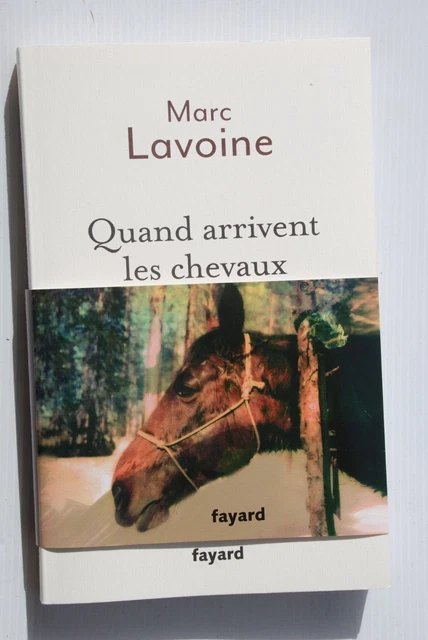 MARC LAVOINE ""Quand arrivent les chevaux "" édition Fayard EUR 8,00 ...