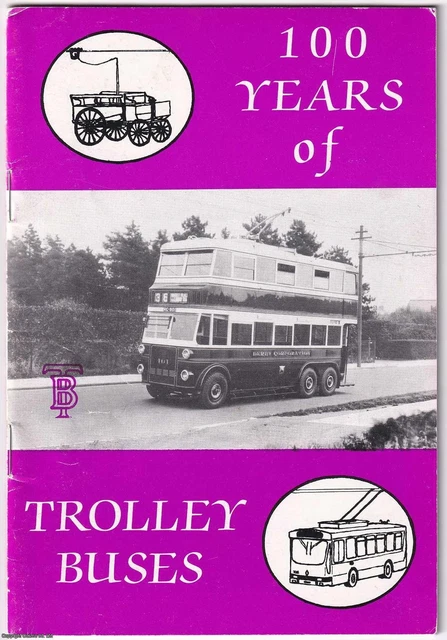 100 YEARS OF Trolleybuses; A Pictorial Review 1882-1982. £13.99 ...