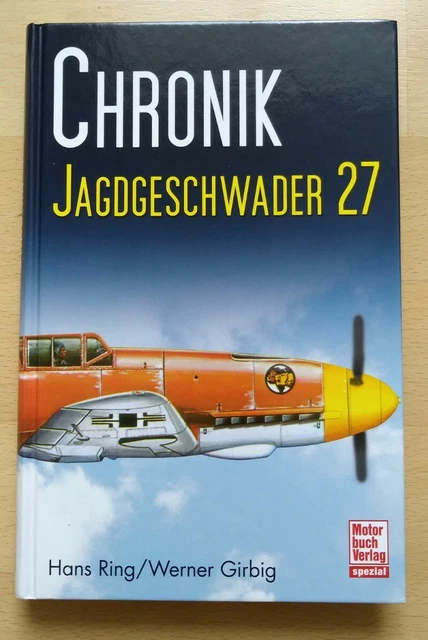 JAGDGESCHWADER 27 CHRONIK Luftwaffe,2 Weltkrieg, Messerschmitt Bf-109 ...