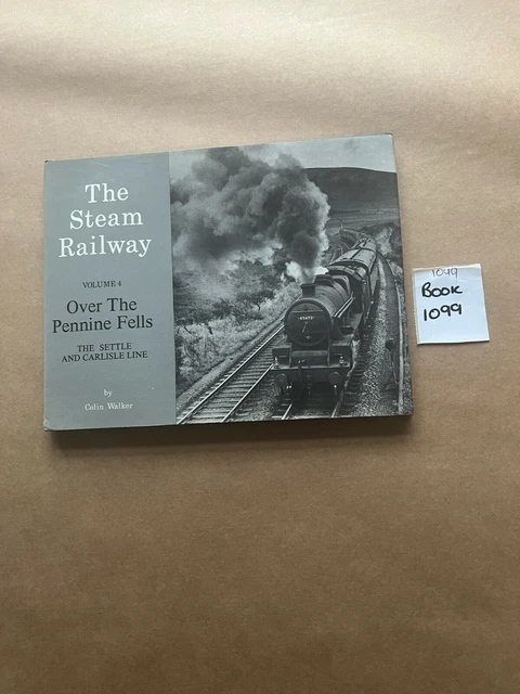 THE STEAM RAILWAY Volume 4 Over The Pennine Fells C Walker Hardback ...