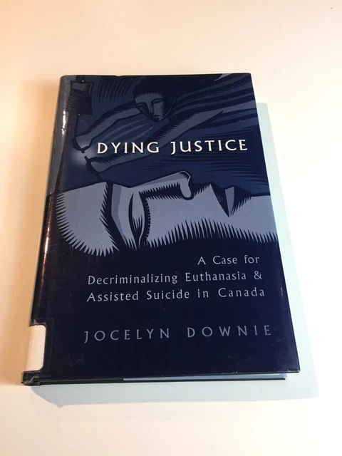 DYING JUSTICE UN cas pour la décriminalisation de l'euthanasie et le ...