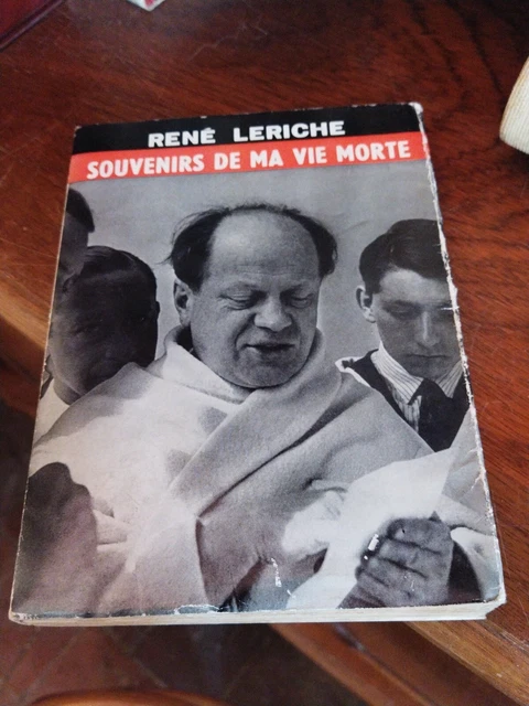 SOUVENIRS DE MA Vie Morte René Leriche EUR 25,00 - PicClick FR