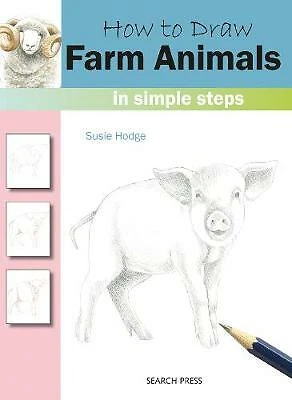 HOW TO DRAW: Farm Animals: in simple steps by Hodge, Susie. paperback ...
