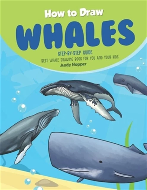 HOW TO DRAW Whales Step-by-Step Guide: Best Whale Drawing Book for You ...