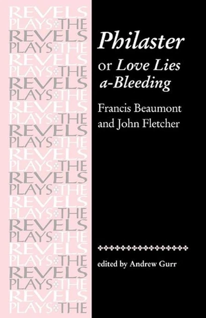 PHILASTER : OR Love Lies A-Bleeding : par Beaumont et Fletcher par ...