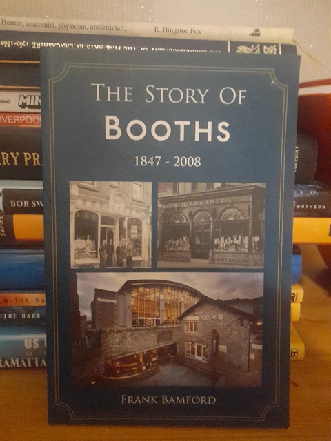 THE STORY OF Booths 1847 To 2008 Book By Frank Bamford £4.99 - PicClick UK