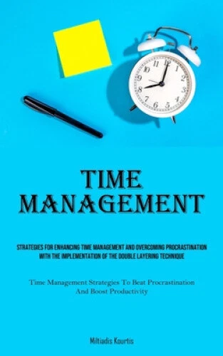 TIME MANAGEMENT: STRATEGIES For Enhancing Time Management And ...