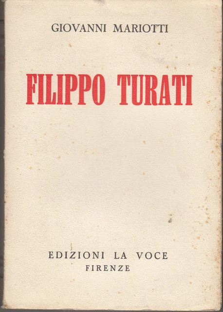 BIOGRAFIA SOCIALISMO MARIOTTI Giovanni Filippo Turati Edizioni La Voce ...