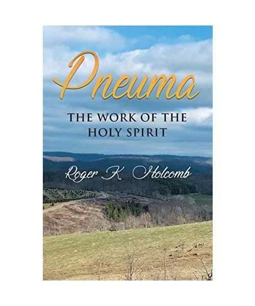 PNEUMA: THE WORK Of The Holy Spirit, Roger K. Holcomb EUR 6,69 ...