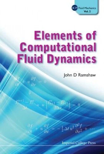 ELEMENTS OF COMPUTATIONAL Fluid Dynamics (Icp Fluid Mechanics) £122.00 - PicClick UK