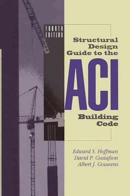 STRUCTURAL DESIGN GUIDE to the ACI Building Code by Edward S. Hoffman ...