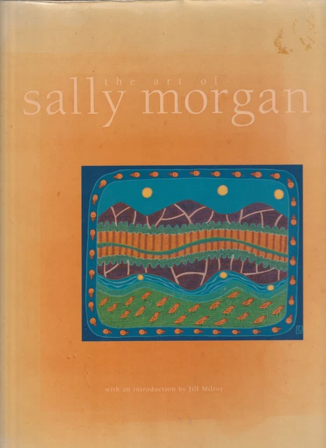 ABORIGINAL , THE Art Of Sally Morgan , Hc/Dj 1St Ed 1996 $46.00 ...