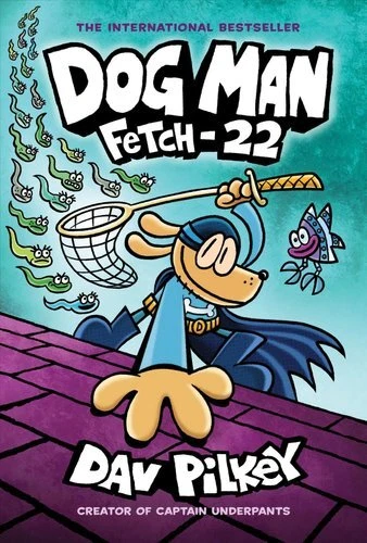 DOG MAN: FETCH-22: A Graphic Novel (Dog Man #8): From the Creat ...