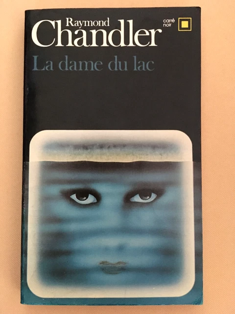 LA DAME DU LAC Raymond CHANDLER Collection CARRE NOIR 297 publié en ...