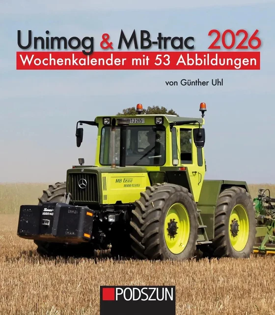 UNIMOG & MB-TRAC 2026 Wochenkalender mit 53 Abbildungen Kalender 53 S ...