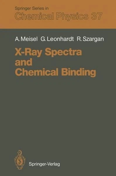 X-RAY SPECTRA AND Chemical Binding Meisel, Armin, Robert Gomer und ...
