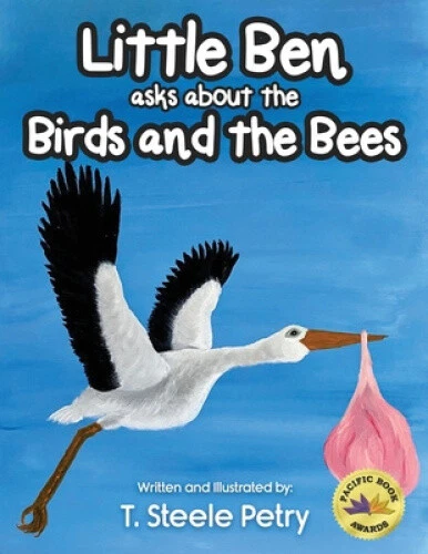 LITTLE BEN ASKS about the Birds and the Bees by T. Steele Petry $20.15 ...