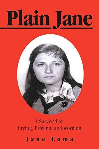PLAIN JANE: I Survived by Crying, Praying, and Working by Coma, Jane New