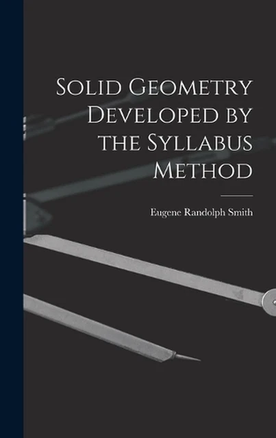 SOLID GEOMETRY DEVELOPED by the Syllabus Method by Eugene Randolph ...