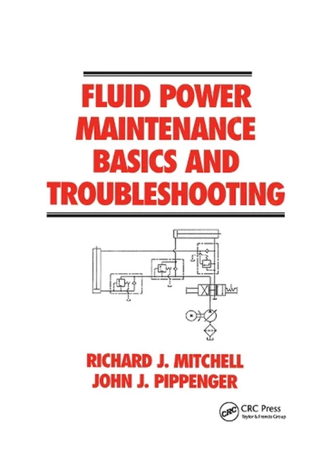 FLUID POWER MAINTENANCE Basics and Troubleshooting by Richard J ...