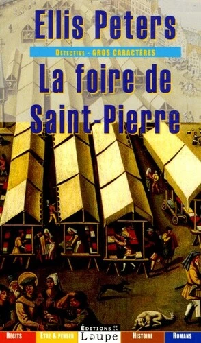 LA FOIRE DE saint Pierre (grands caracteres) de Ellis Peters et Serge ...