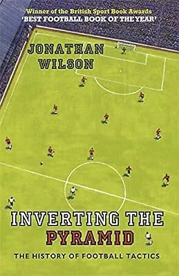 INVERTING THE PYRAMID: The History of Football Tactics: A History of ...