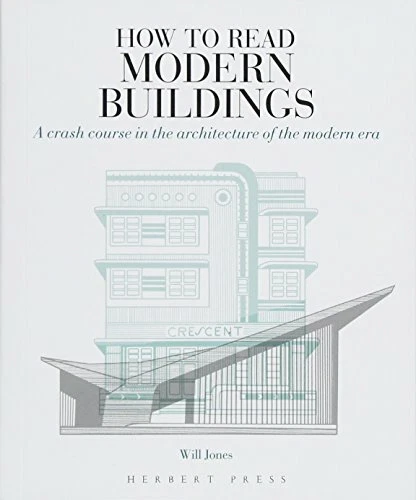 HOW TO READ Modern Buildings: A Crash Course in the Architectu... by ...