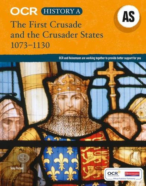 OCR A LEVEL History AS: The First Crusade and the Crusader States 1073 ...