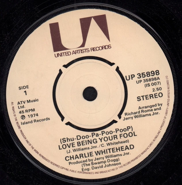CHARLIE WHITEHEAD SHU-DOO-PA-POO-POOP Love Being Your Fool 7" vinyl UK ...