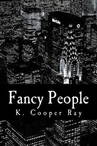 FANCY PEOPLE: THE Jet Set Chronicles by K Cooper Ray [Paperback, 368 ...