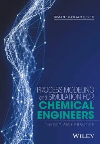 PROCESS MODELING AND Simulation for Chemical Engineers: Theory and ...