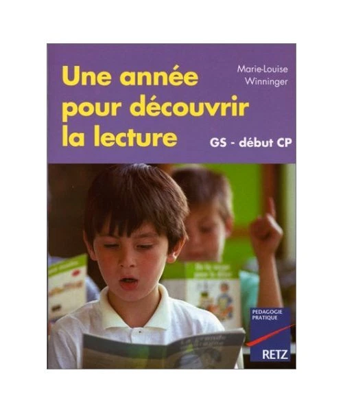 UNE ANNEE DECOUVRIR LA LECTURE: GS, début CP, Winninger, Marie-Louise ...