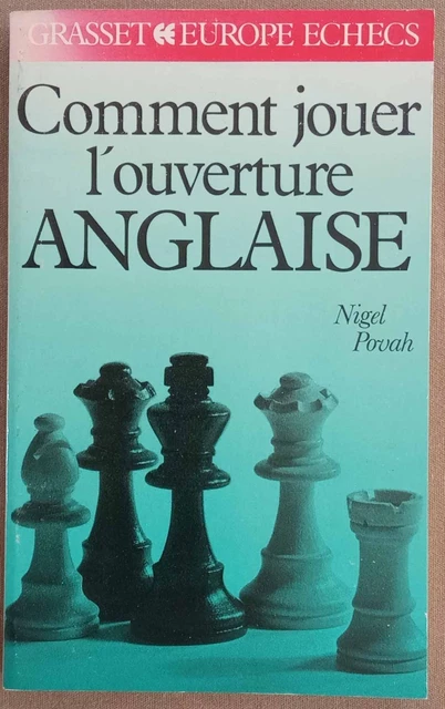COMMENT JOUER L'OUVERTURE ANGLAISE (aux échecs, par Nigel Povah) EUR 9 ...