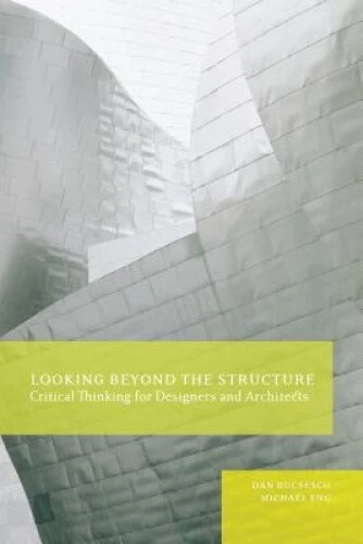 LOOKING BEYOND THE Structure: Critical Thinking for Designers and ...