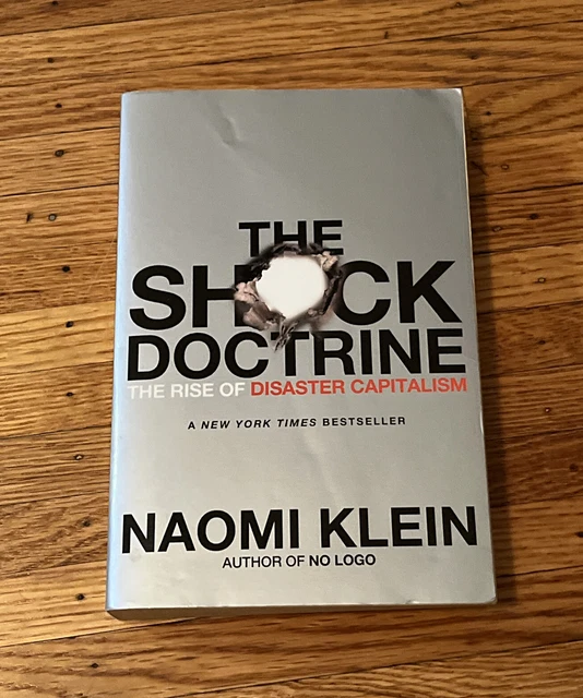 THE SHOCK DOCTRINE: The Rise of Disaster Capitalism Naomi Klein 2007 PB ...