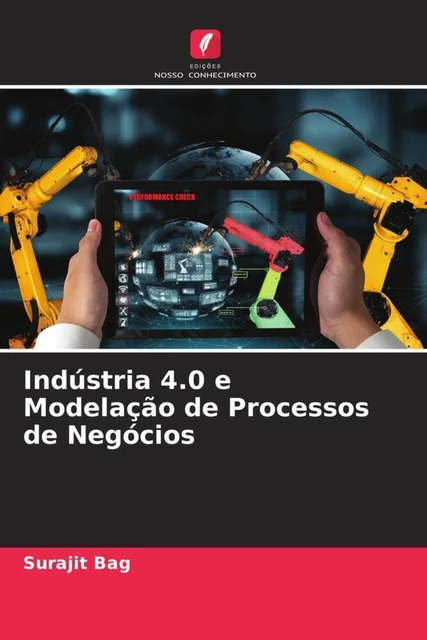 SURAJIT BAG | Indústria 4.0 e Modelação de Processos de Negócios ...